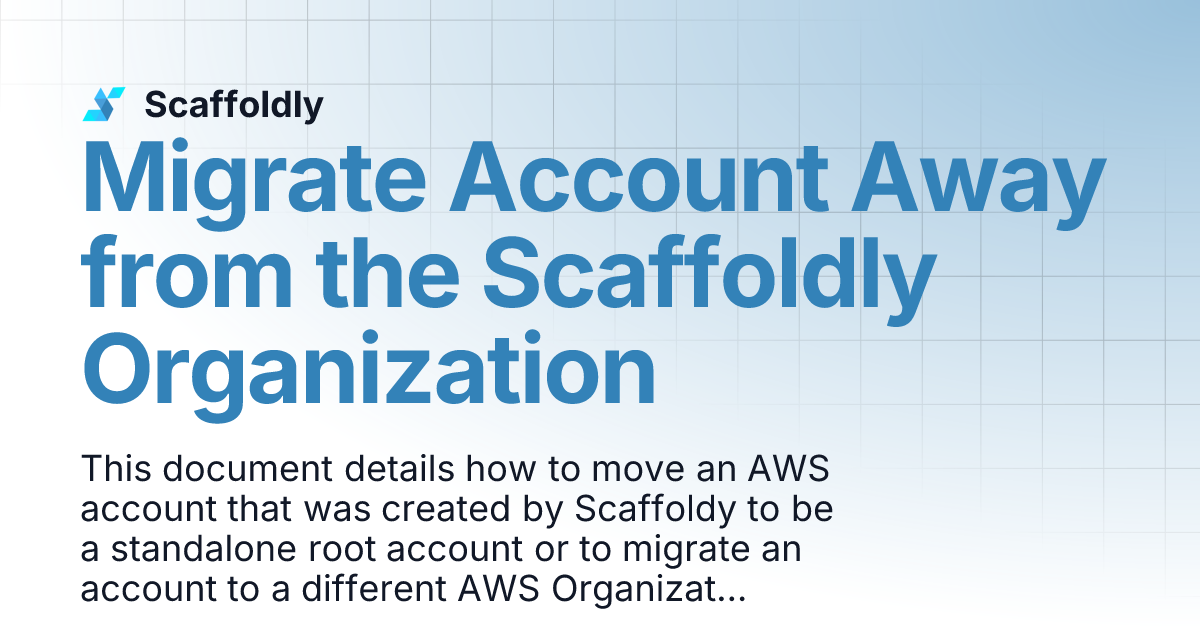 Migrate Account Away from the Scaffoldly Organization | Scaffoldly
